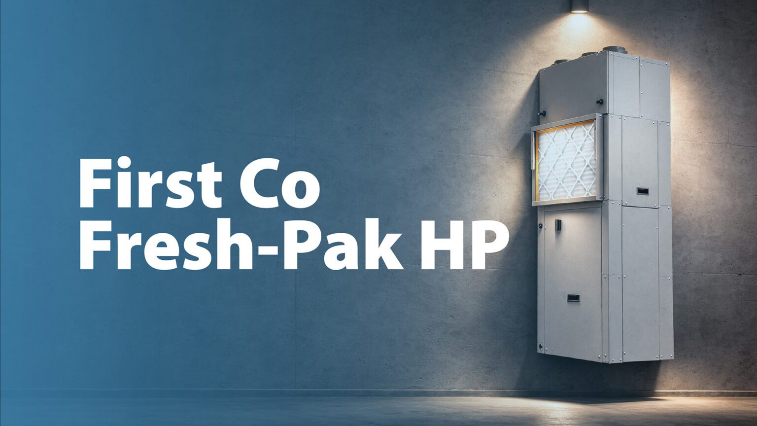 First Co Fresh-Pak HP: Through-the-Wall Vertical Heat Pump with ...